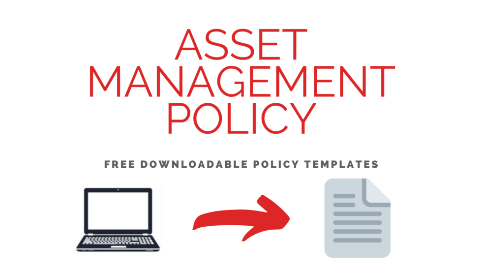 Asset Management Policy (free downloadable policies) - Cybersecurity ...